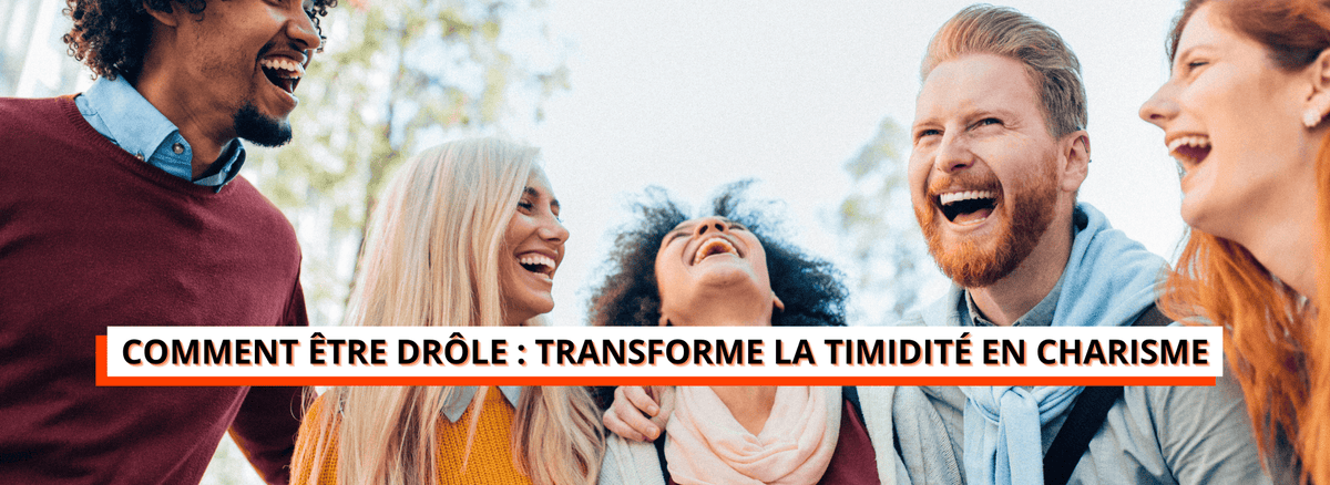 Comment être Drôle : Transforme la Timidité en Charisme | Farce & Attrape